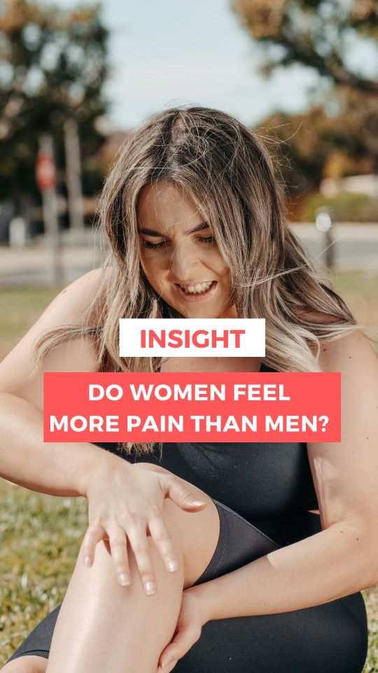 It's a common question, do women feel more pain then men?